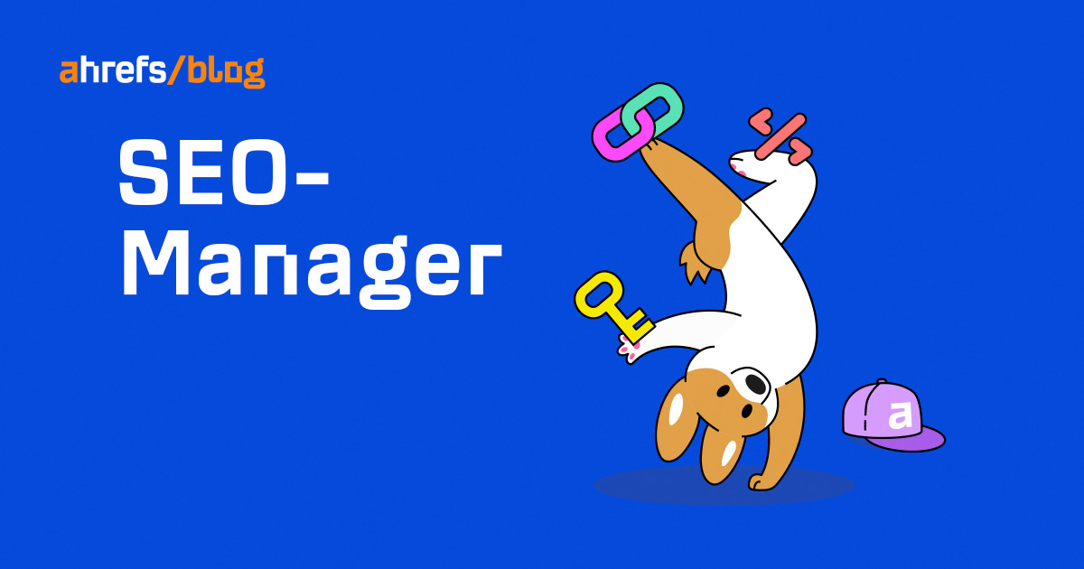 Die Rolle & Fertigkeiten eines SEO-Managers (erklärt von SEO-Managern)