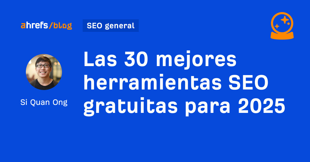 Las 30 mejores herramientas SEO gratuitas para 2025