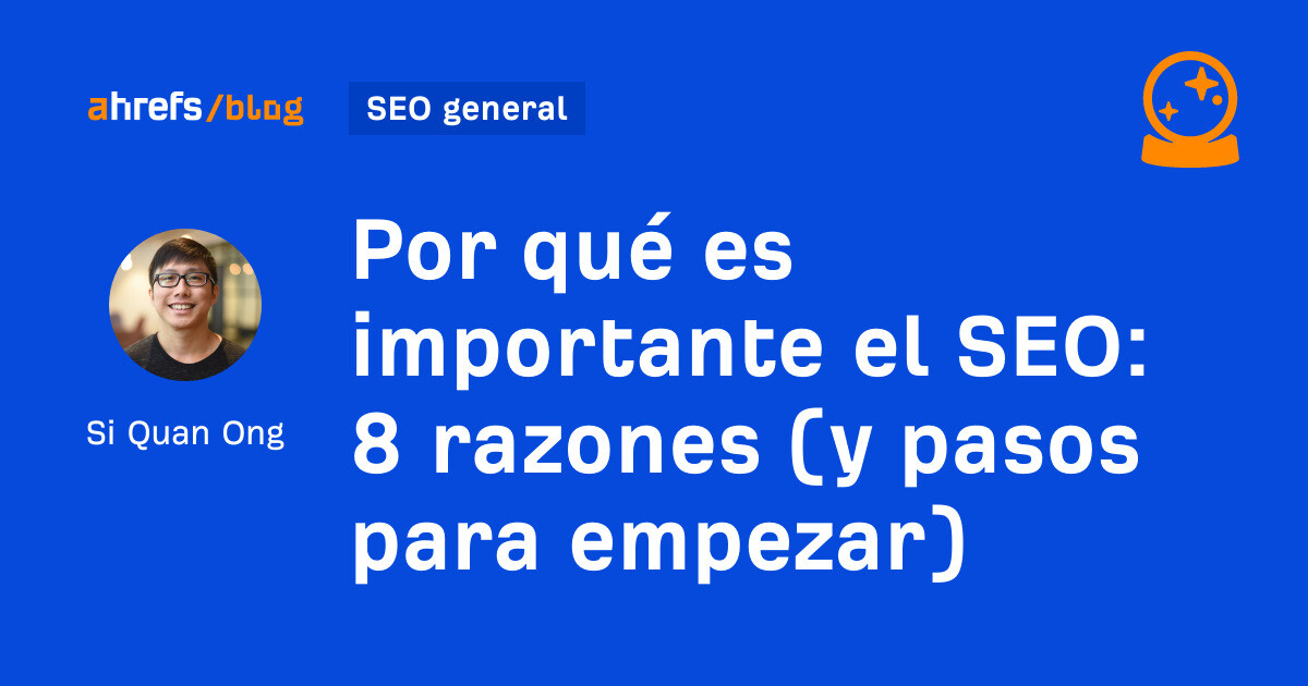 Por qué es importante el SEO: 8 razones (y pasos para empezar)