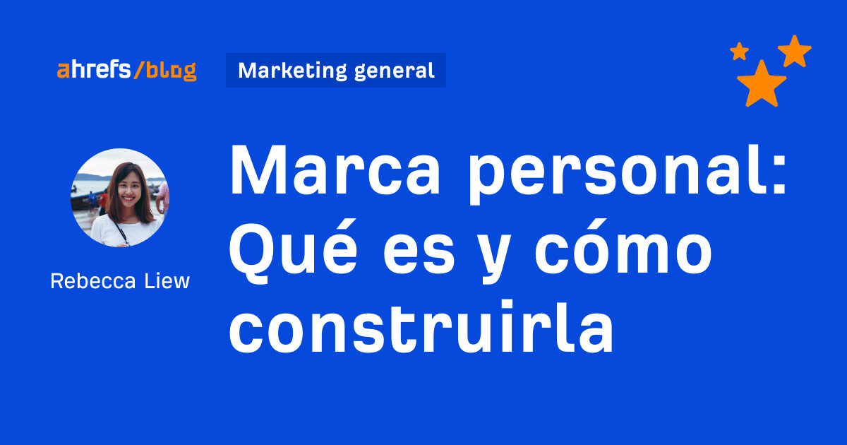 Marca personal: Qué es y cómo construirla