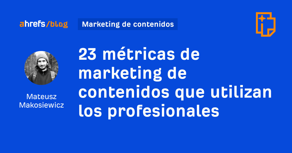 23 métricas de marketing de contenidos que utilizan los profesionales