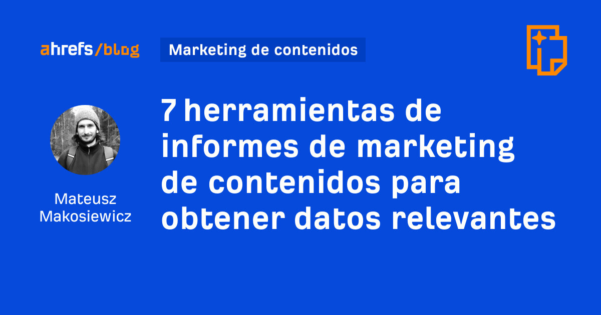 7 herramientas de informes de marketing de contenidos para obtener ...