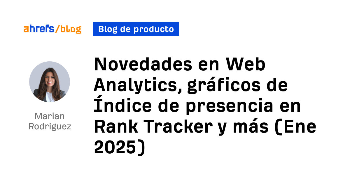 Novedades Web Analytics, Rank Tracker y más (2025-ene)
