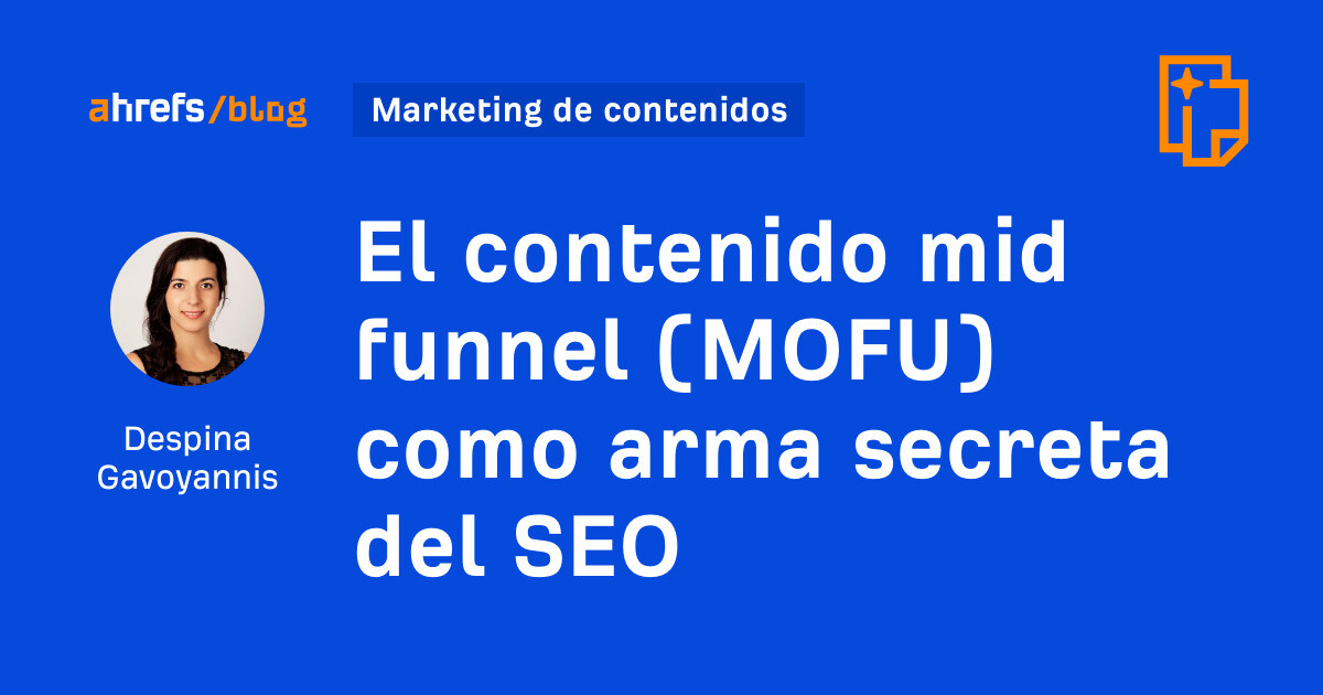 El contenido mid funnel (MOFU) como arma secreta del SEO