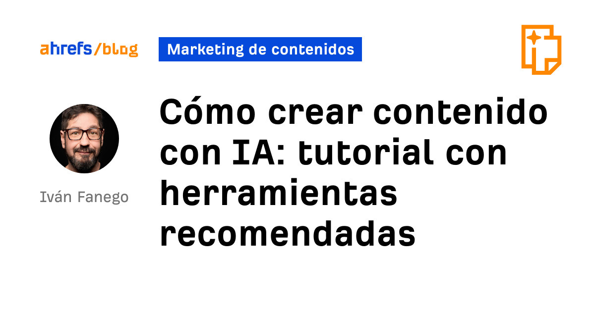 Cómo crear contenido con IA: tutorial con herramientas recomendadas