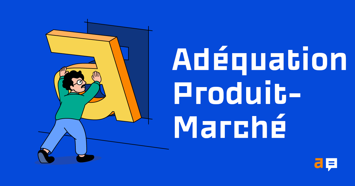 Comment parvenir au PMF, l’adéquation produit-marché (5 étapes)