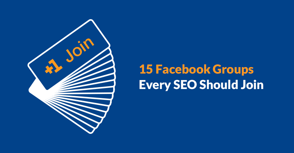 15 Facebook Groups Every SEO Should Join