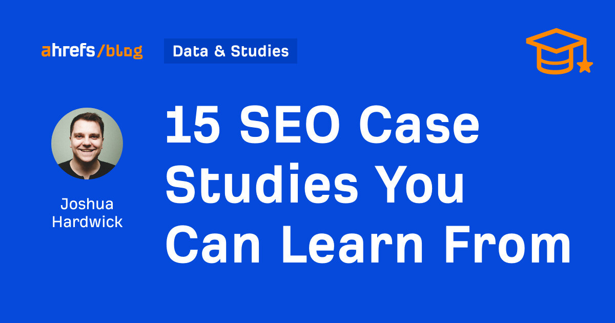 15 SEO Case Studies You Can Learn From