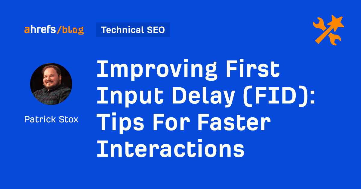 Improving First Input Delay (FID): Tips For Faster Interactions