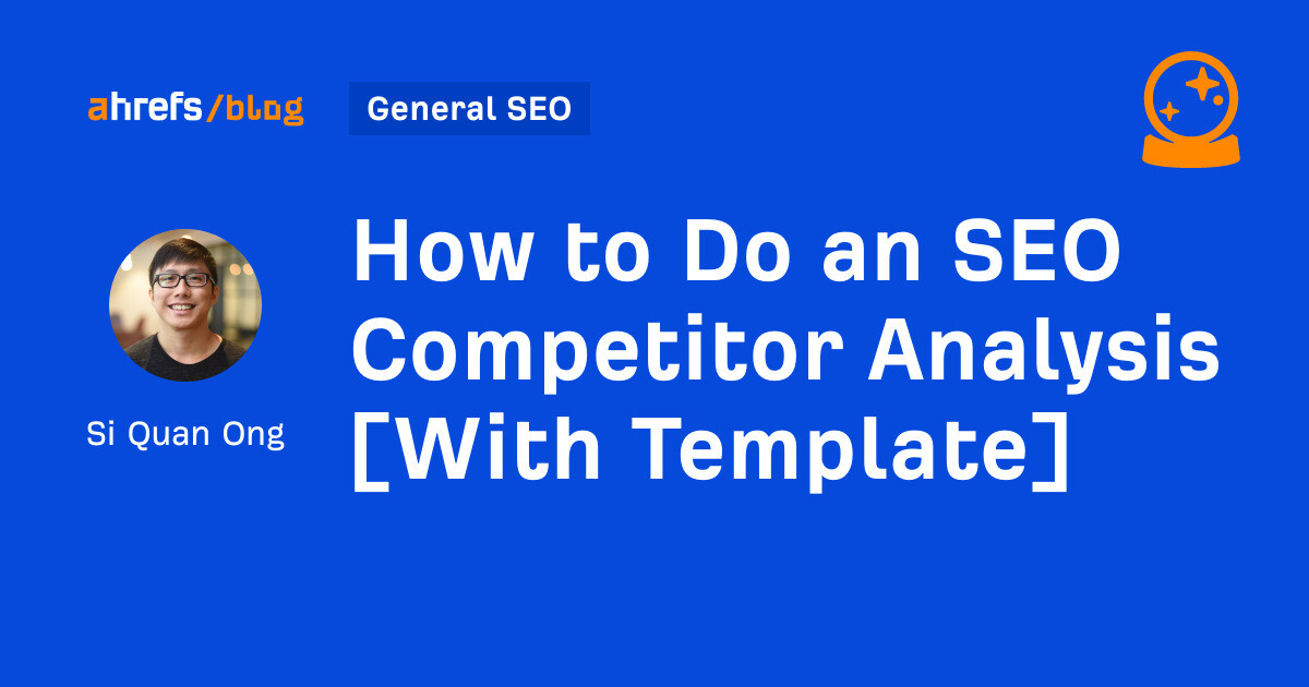 How to Do an SEO Competitor Analysis [With Template]