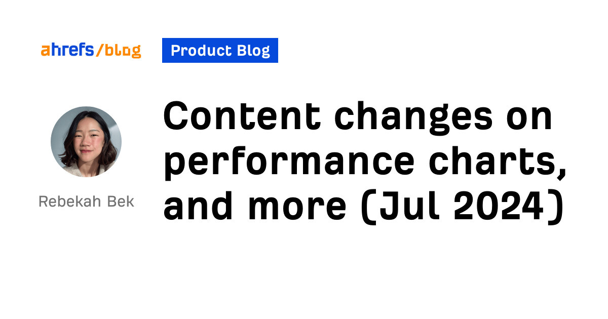 Content changes on performance charts, and more (Jul 2024)